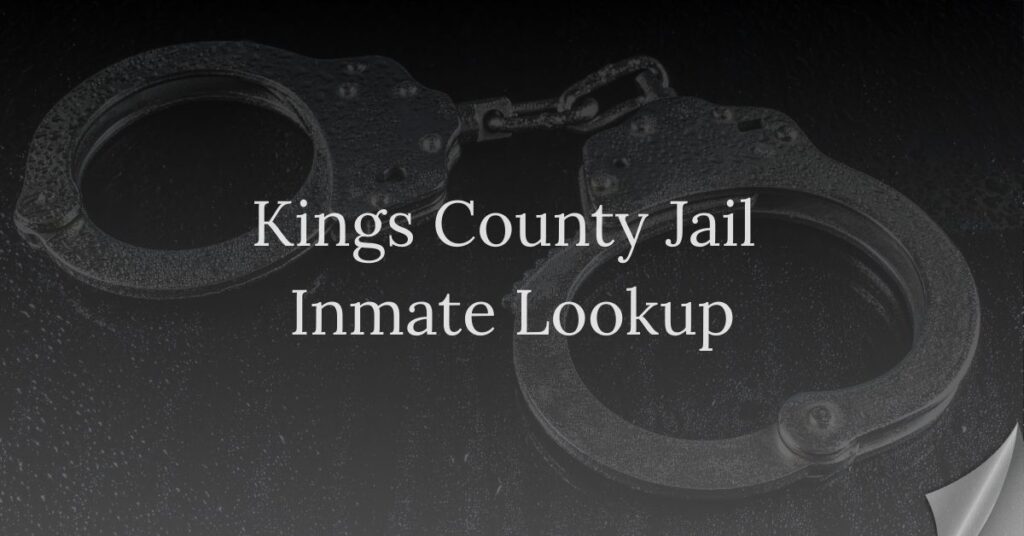 Kings County Jail Inmate Lookup, CA, Inmate Search